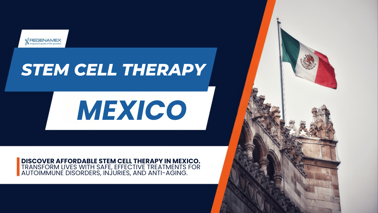 Affordable Stem Cell Therapy in Mexico: Transforming Lives at Regenamex ...
