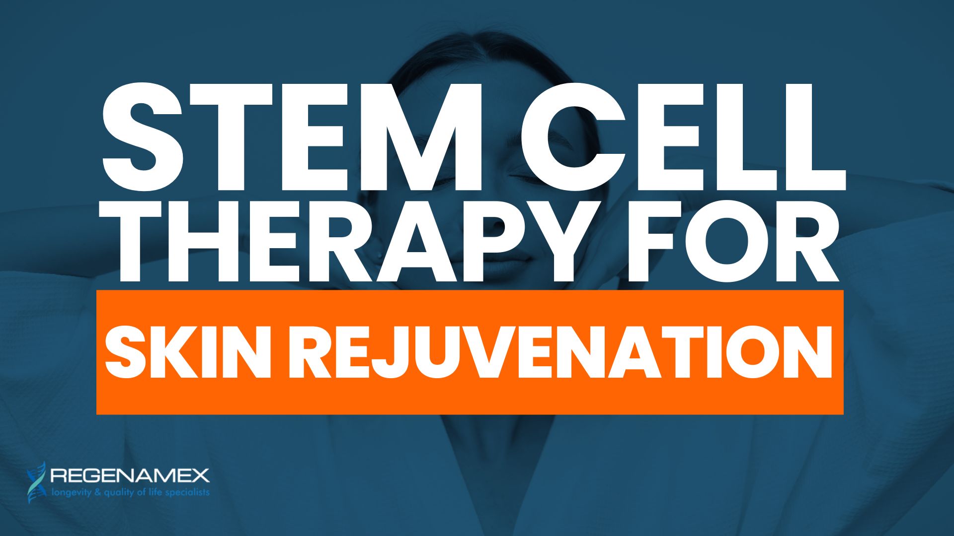 Stem Cell Facial | Anti-Aging Regenerative Therapy in Mexico